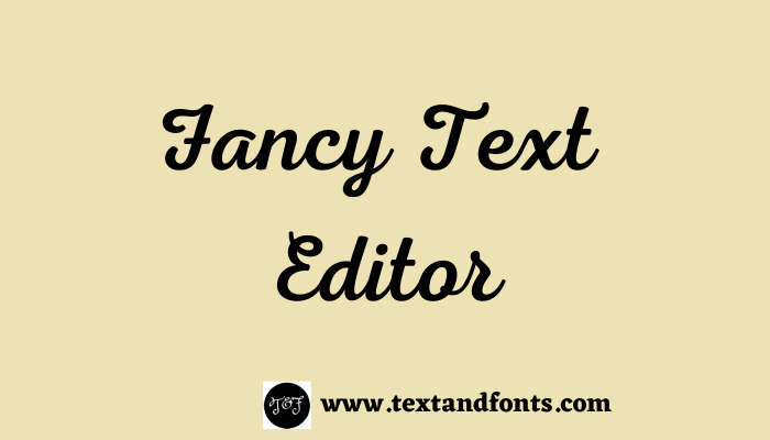 Fancy Text Editor (𝒞𝑜𝓅𝓎 𝒶𝓃𝒹 𝒫𝒶𝓈𝓉𝑒 𝐹𝒶𝓃𝒸𝓎 𝒯𝑒𝓍𝓉)