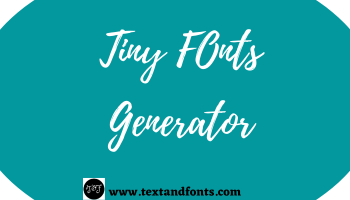 Tiny Fonts Generator (𝕮𝖔𝖕𝖞 𝖆𝖓𝖉 𝕻𝖆𝖘𝖙𝖊 Tiny Fonts)