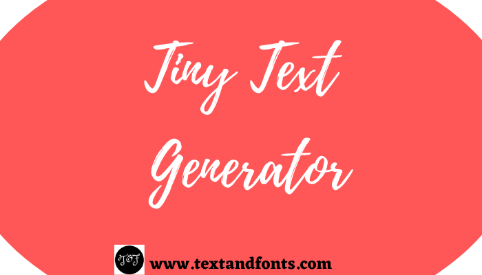 Tiny Text Generator Copy and Paste