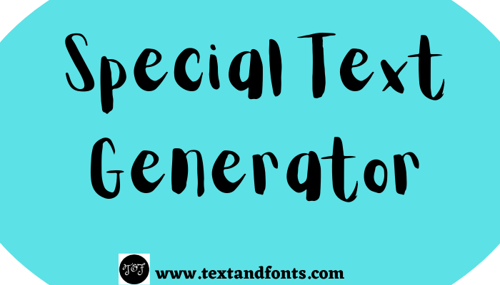 Free Special Text Generator (Copy and Paste)