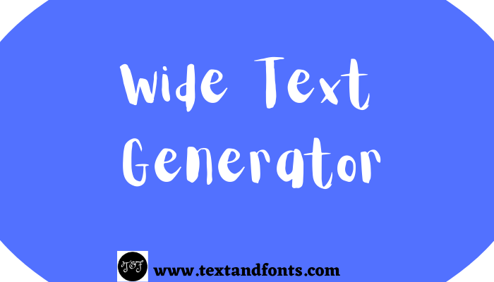 Wide Text Generator [Easy Copy & Paste]